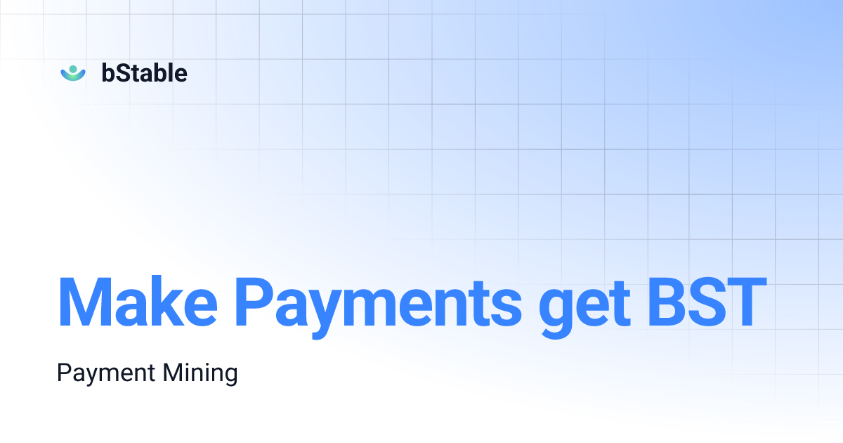 Make Payments get BST | bStable